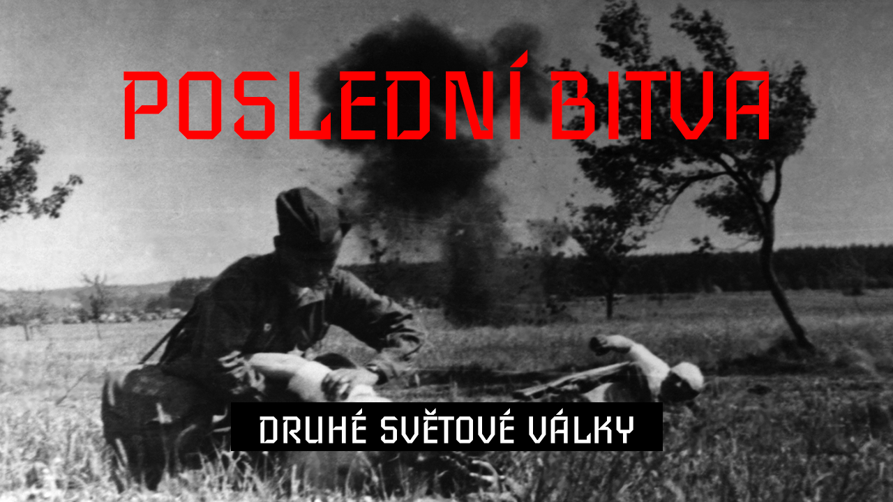Poslední bitva 2. světové války v Československu | Stream